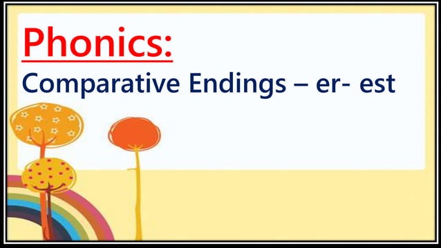 G1 W5 Eng Comparative ending er - est.pptx