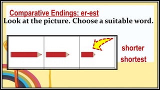 G1 W5 Eng Comparative ending er - est.pptx
