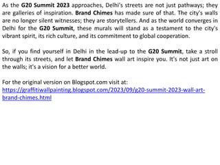 G20 Summit 2023: Transforming Delhi Through Wall Art - Brand Chimes ...