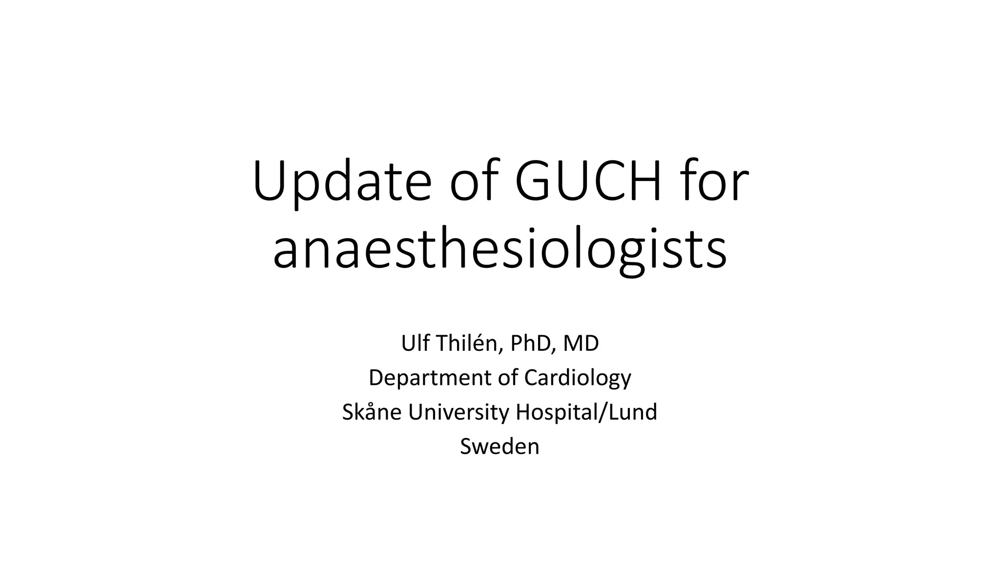 Update on GUCH for anaesthesiologists | PPT
