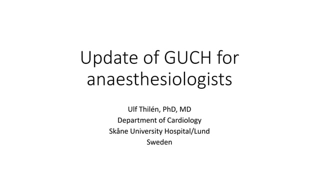 Update on GUCH for anaesthesiologists | PPT