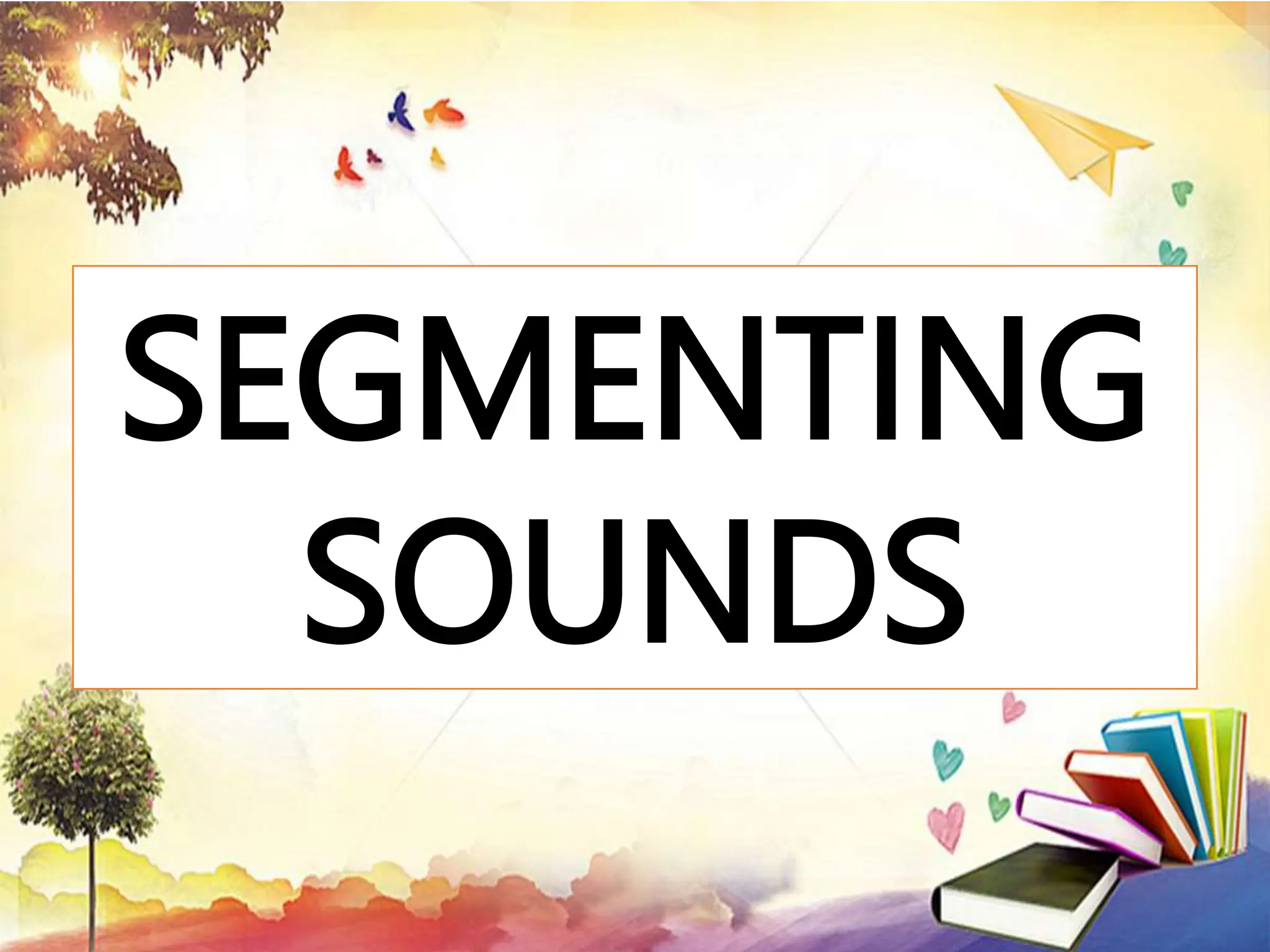 G2_SEGMENTING SOUNDS_IM & FORMATIVE ASSESSMENT_FILIPINO.pptx