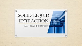 Solid liquid extraction | PPTX