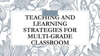 GROUP 3 REPORTING IN TEACHING MULTIGRADE IN ELEMENTARY PPT.pptx