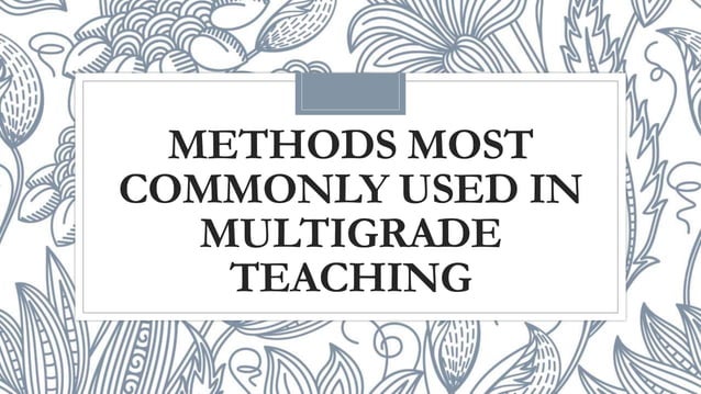 GROUP 3 REPORTING IN TEACHING MULTIGRADE IN ELEMENTARY PPT.pptx