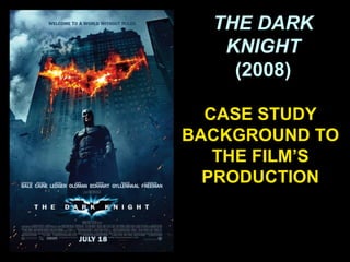 G322 case study the dark knight | PPT