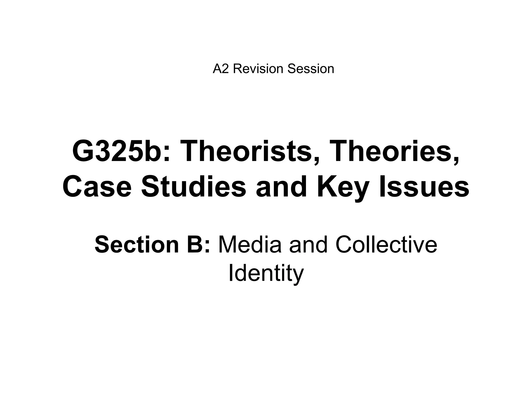 G325 b media theory and theorists_sectionb- | PPT