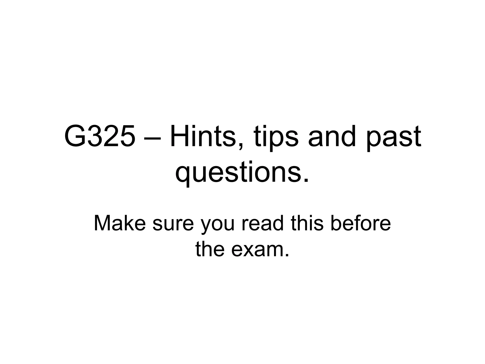 G325 – hints, tips and past questions | PPT | Education