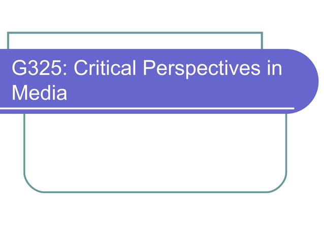 G325 introduction to critical perspectives. | PPT