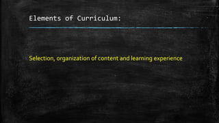 Elements of curriculum | PPTX