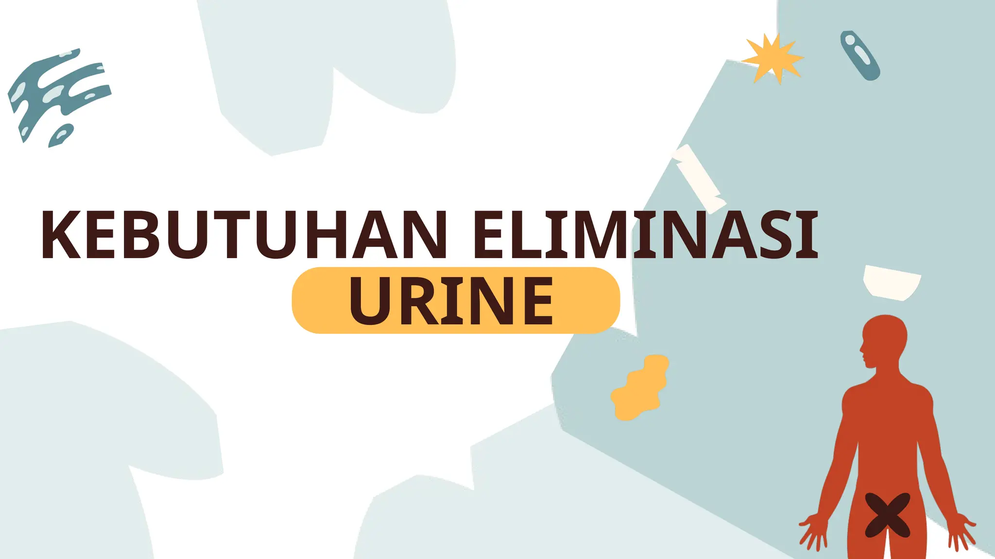 gangguan kebutuhan eliminasi urine pada manuasia | PPTX