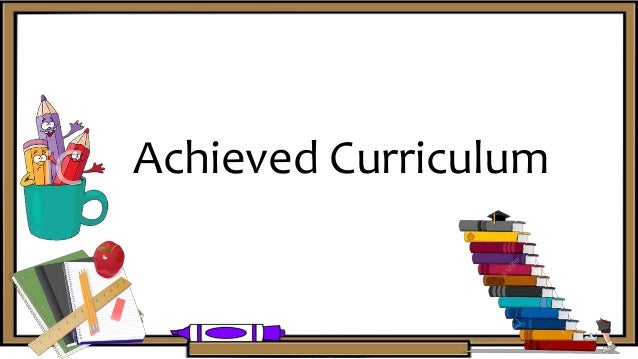 Intended vs Implemented vs Achieved Curriculum