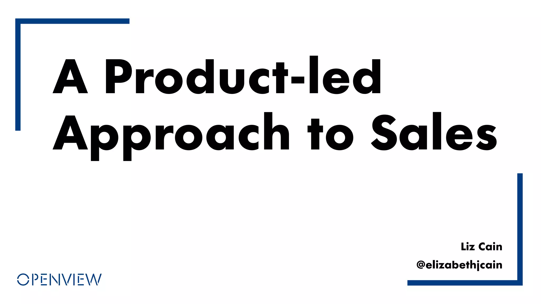 A Product-led Approach to Sales | PPT