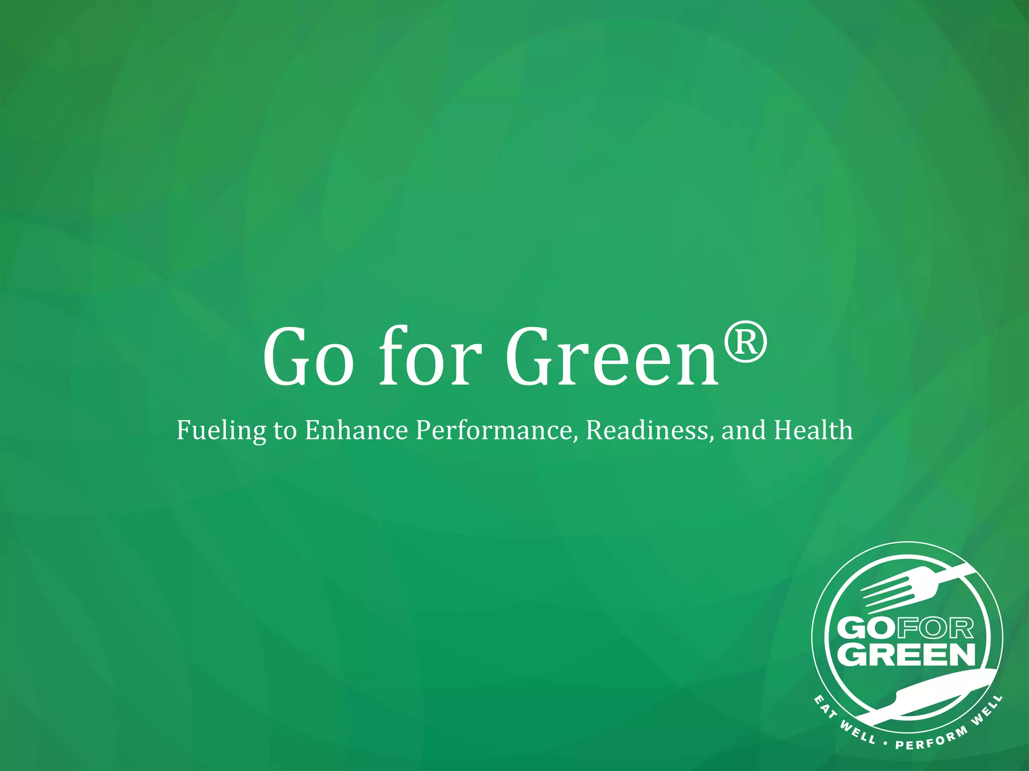 Go for Green: Fueling to Enhance Performance, Readiness, and Health ...