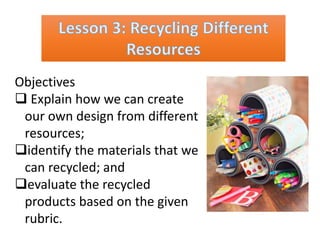 G4 TLE LESSON RECYCLING DIFFERENT RESOURCES.pptx