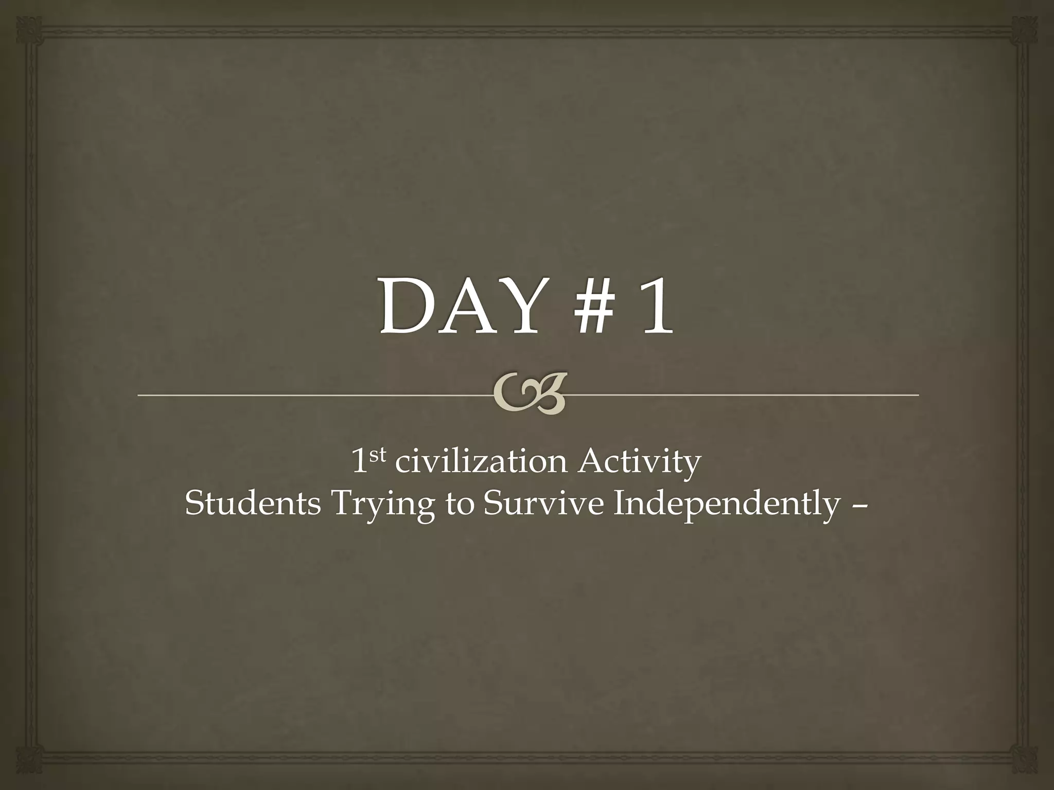 2013 Grade 5 Early Civilization Simulation-Henshelwood Class | PPTX