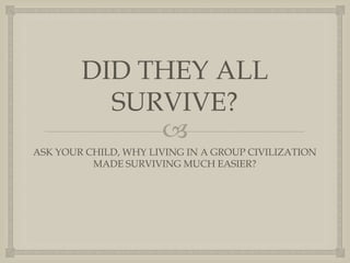 2013 Grade 5 Early Civilization Simulation-Henshelwood Class | PPTX