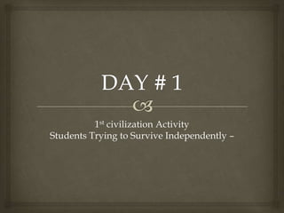 2013 Grade 5 Early Civilization Simulation-Henshelwood Class | PPTX