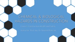 CHEMICAL & BIOLOGICAL HAZARDS IN CONSTRUCTION | PPTX