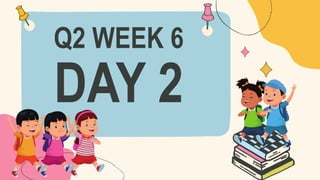G5Q2 WEEK 6 ENGLISH PPT.pptx