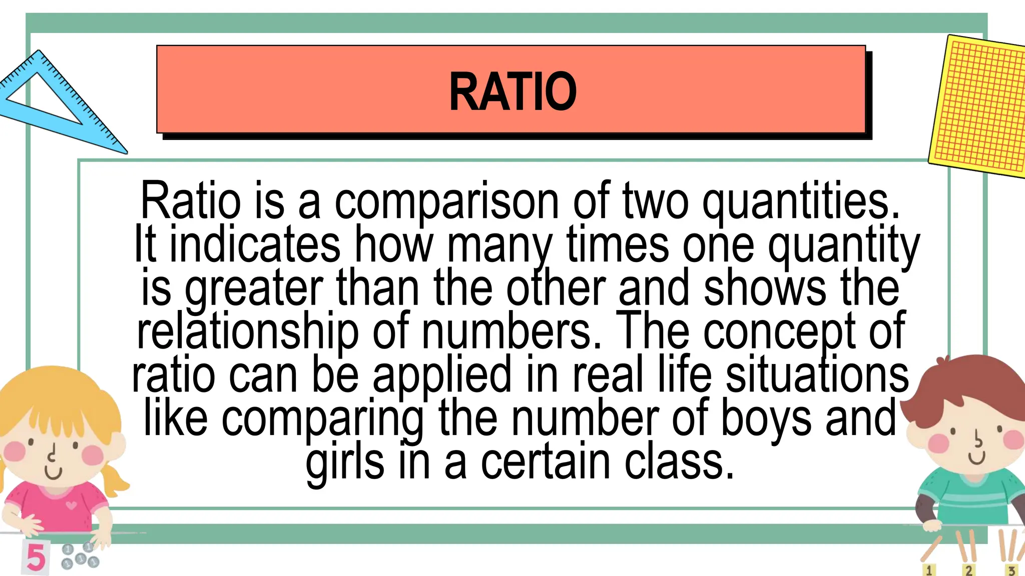 Getting the relationship of two quantities. Using Ratio. | PPTX