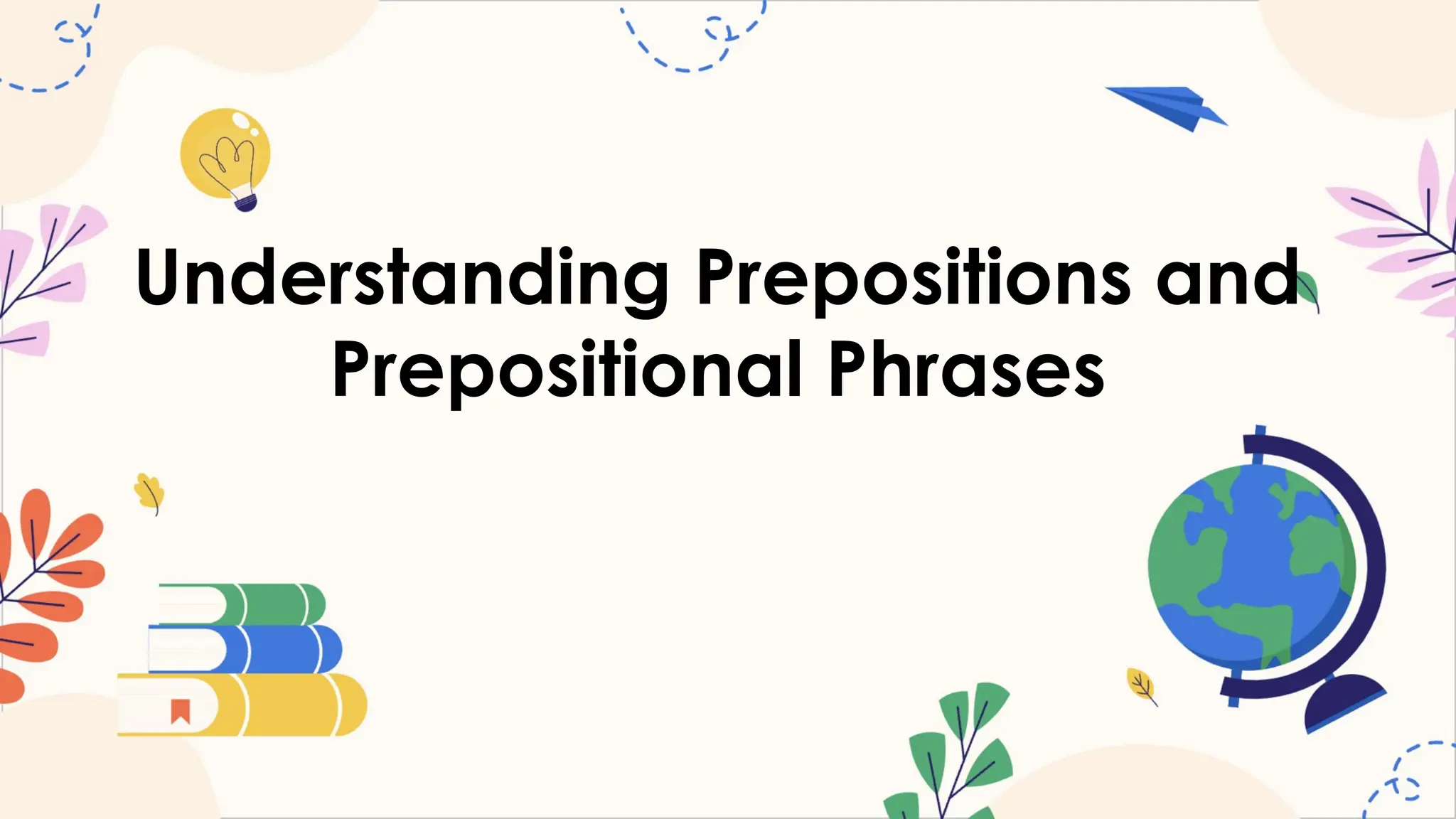 G6-Prepositions and Prepositional Phrase.pptx