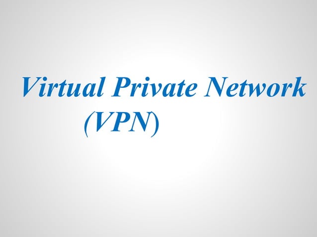 Virtual Private Network(VPN) | PPTX