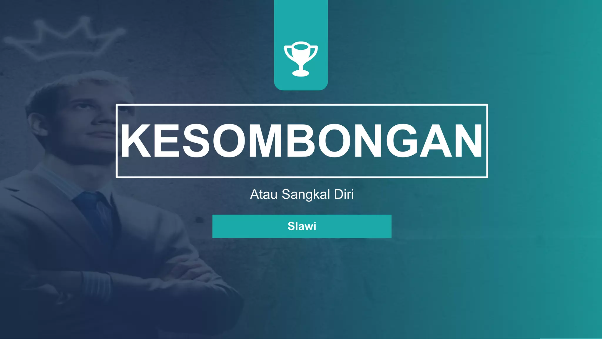 Kesombongan atau Penyangkalan Diri | PPTX