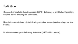 G6pd deficiency and its manifestations ppt | PPTX