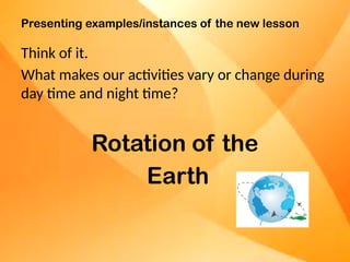 Grade 6 Q4 WEEK 5-6 ROTATION OF EARTH.pptx