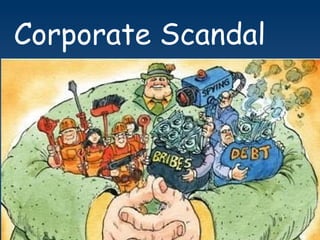 Corporate Scandal ( By BU AIS 2nd BAtch) | PPT