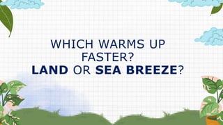 GRADE 7 MONSOONS LAND AND SEA BREEZE.pptx