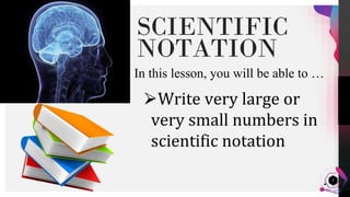 G7 Lesson 3- Scientific Notation.pptx | Science