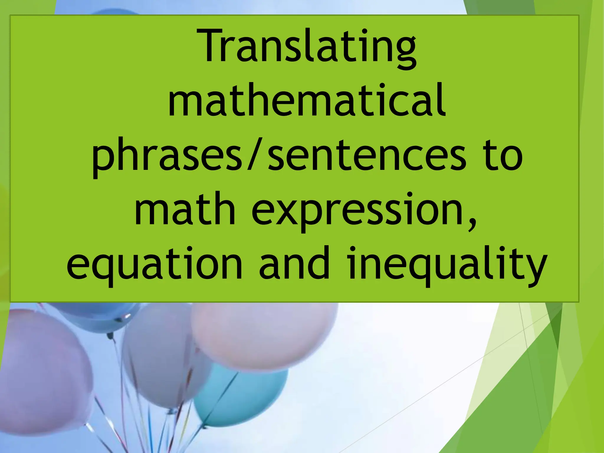 G7 Math Q2-Week 3- Translating Math Phrase to English.pptx