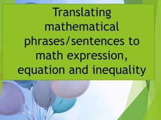 G7 Math Q2-Week 3- Translating Math Phrase to English.pptx ...