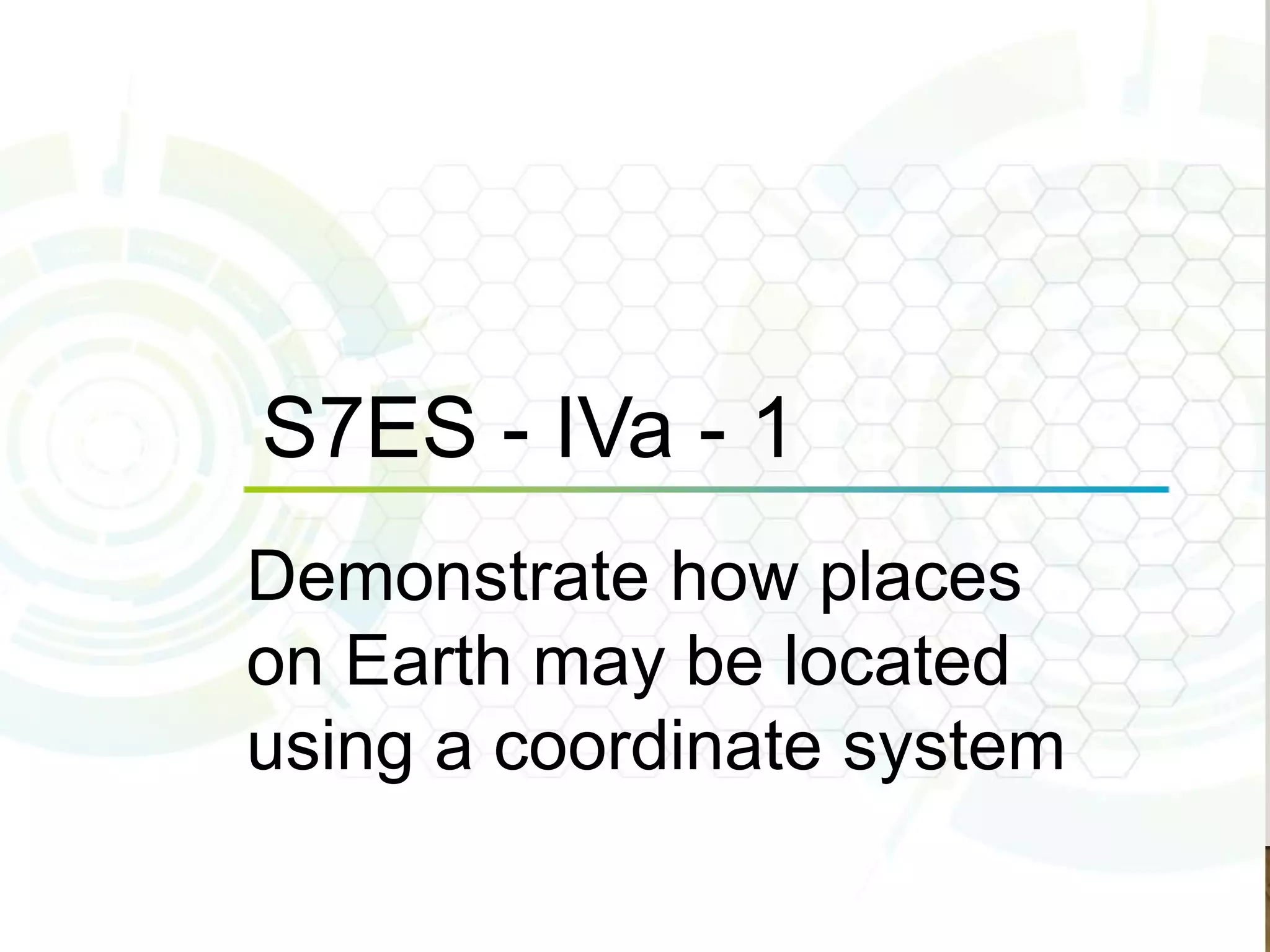G7 Science Q4- Week 1- Locating Earth.ppt