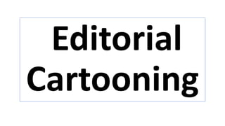 Grade 8- EDITORIAL CARTOONING sample for Journalism | PPTX