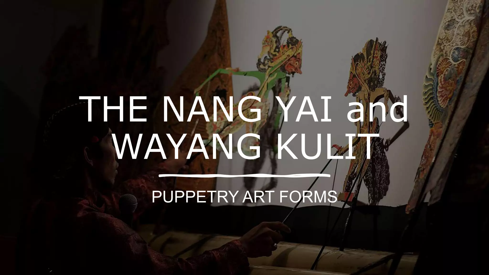 The Nang Yai and Wayang Kulit | PPTX