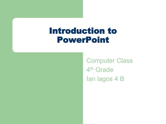 PowerPoint_Introduction Computer Class 4 | PPTX | Desktop Publishing | Computer Software and ...