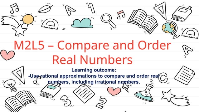 G8 M2L5 – Compare and Order Real Numbers.pptx