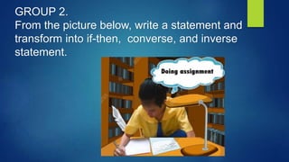 G8 Math Q2- Week 8- Transforming Contrapositive, Converse and Inverse.pptx