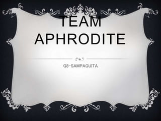 G8 sampaguita team aphrodite | PPT