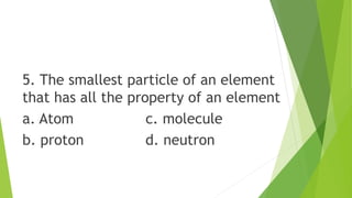 G8 Science Q3- Week 1-2- Particles of Matter.pptx