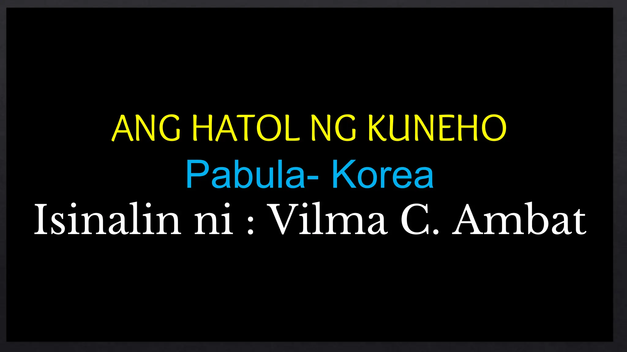 ANG HATOL NG KUNEHO-ANG HATOL NG KUNEHOpptx | PPTX