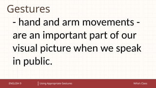ENGLISH 9 - USE APPROPRIATE GESTURES (FIRST QUARTER) | PPTX
