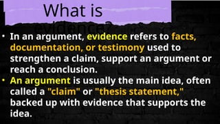 G9-QUARTER 3_Week 6-evidence-claim-argument.pptx