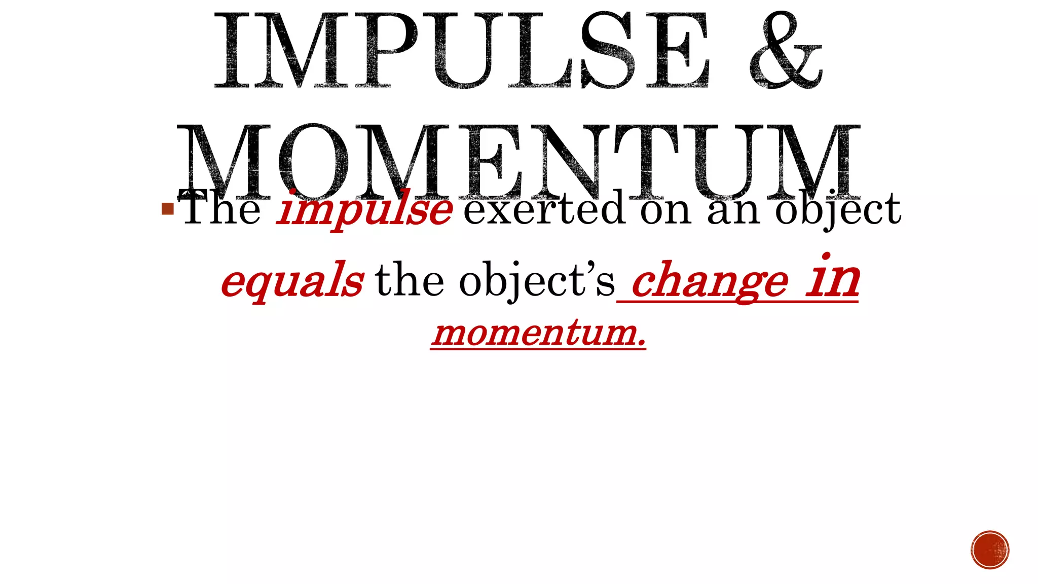[G9 - Science Q4] Momentum and Impulse.ppt