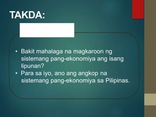 G9 AP Q1 Week 4 Sistemang Pangekonomiya.pptx