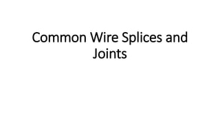 G9 Common Wire Splices and Joints.pptx