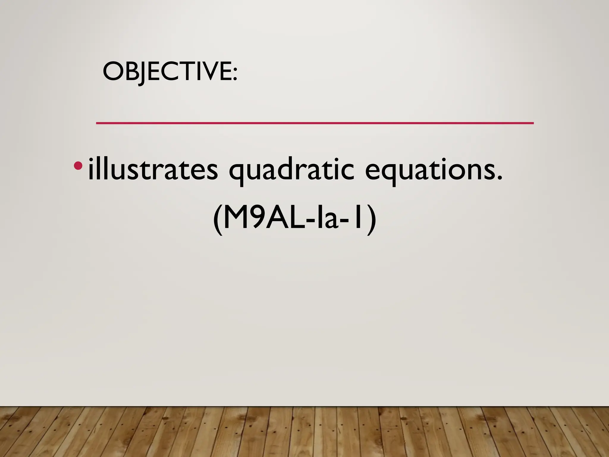 G9 Math Q1- Week 1 Intro of Quadratic Equation.ppt